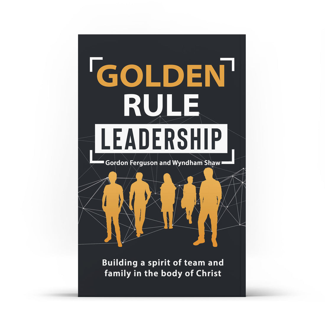 Golden Rule Leadership – IlluminationPublishers