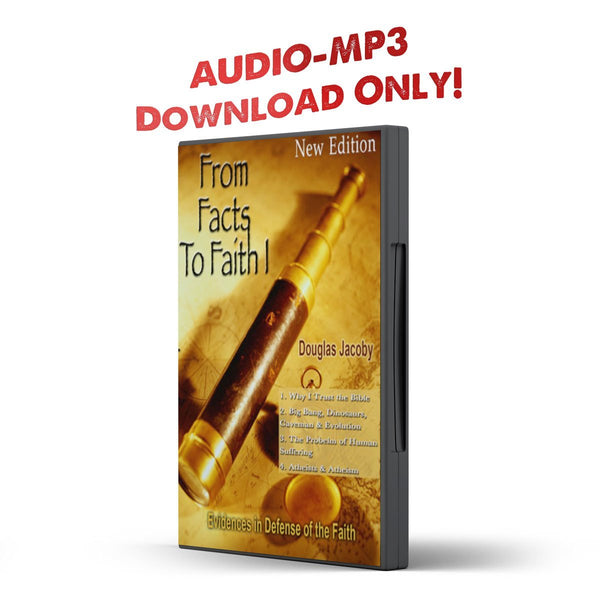 From Facts to Faith I: Evidences in Defense of the Faith ...